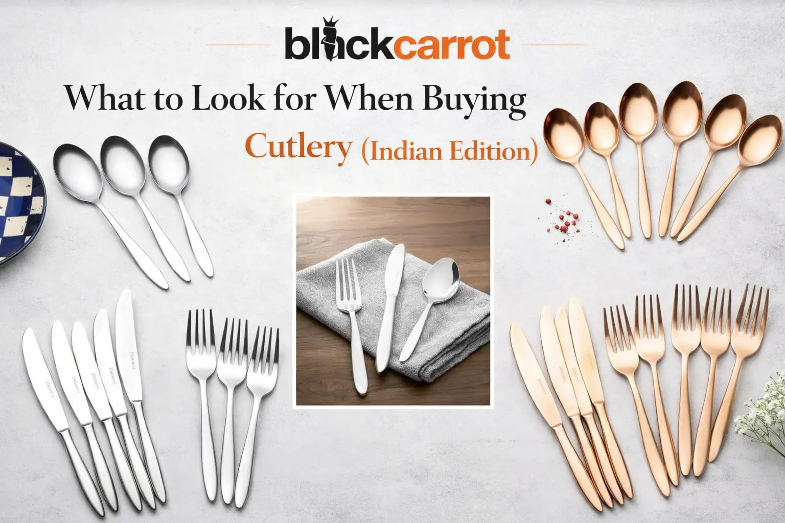 What to Look for When Buying Cutlery (Indian Edition) - BlackCarrot